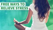 7 Free Ways To Relieve Stress 7 Free Ways To Relieve Stress