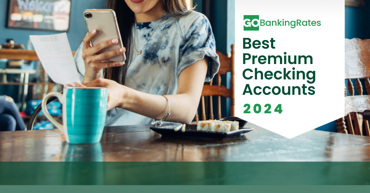Best Premium Checking Accounts of 2024 | GOBankingRates